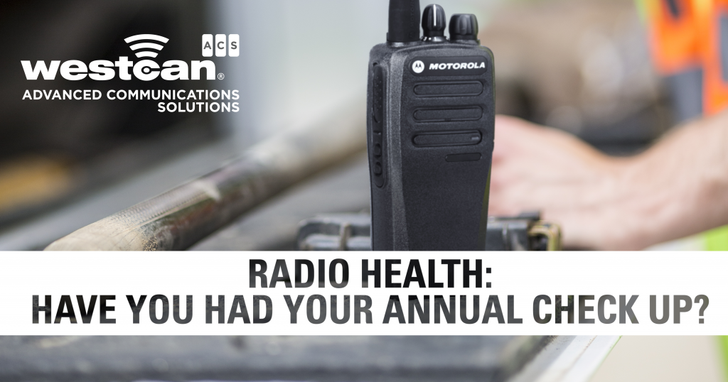 Managing The Health Of Your Two-Way Radios - Westcan Advanced ...